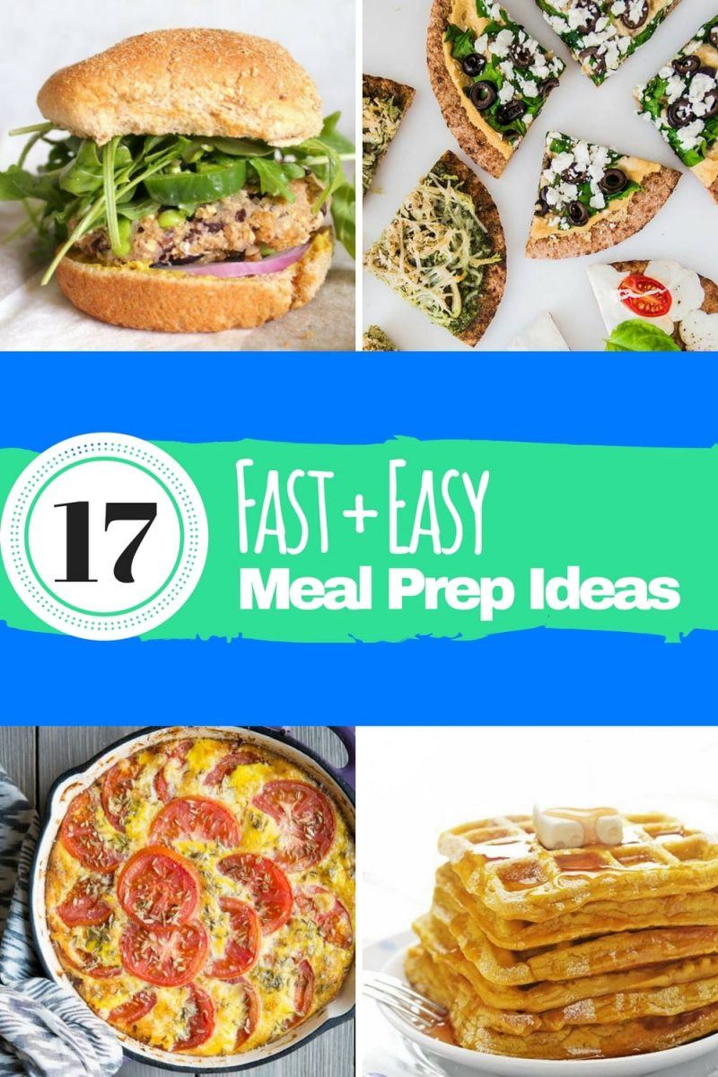 17 Fast and Easy Meal Prep Ideas - Super Foods Life